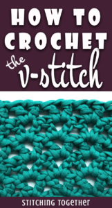 How to Crochet the V-Stitch (Step by Step Tutorial) - Stitching Together